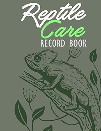 Reptile Care Record Book: Keep track of your reptile with this journal ...