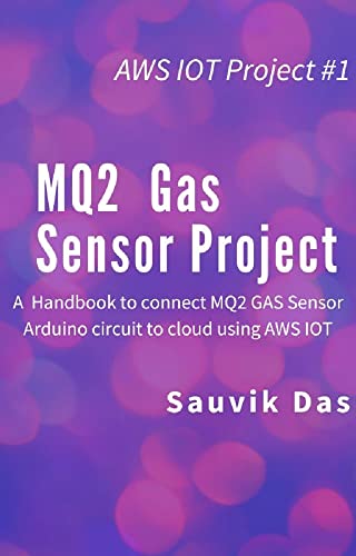 Aws Iot Project 1 Mq2 Gas Sensor Project A Handbook To Connect Mq2 Gas Sensor
