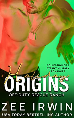 Holiday Origins: Off-Duty Rescue Ranch: A Collection of 3 Steamy Military Romances (Off-Duty ...