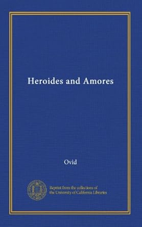 Heroides and Amores: Ovid, .: Amazon.com: Books