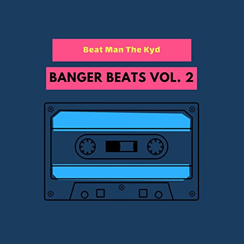 Amazon.co.jp: Banger Beats, Vol. 2 : Beat Man The Kyd: Digital Music