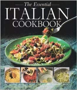 The Essential Italian Cookery: 50 Classic Recipes from Italy with Step ...