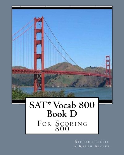 SAT* Vocab 800 Book D: For Scoring 800: Lillie, Richard, Becker, Ralph ...