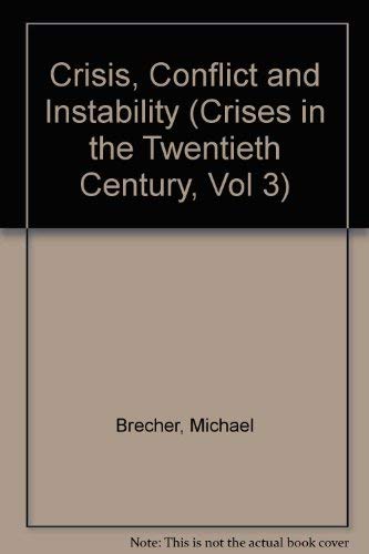Crisis, Conflict and Instability (Crises in the Twentieth Century, Vol ...