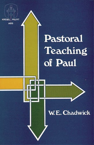 Pastoral Teaching of Paul: Chadwick, W. Edward: 9780825423253: Amazon ...