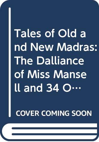 Tales of old and new Madras: The dalliance of Miss Mansell and 34 other ...