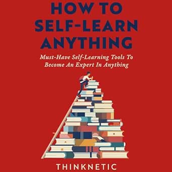 Amazon.co.jp: How to Self-Learn Anything: Must-Have Self-Learning Tools ...