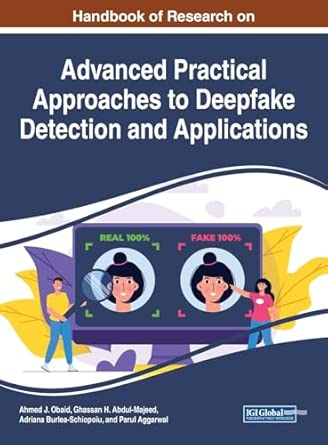 Amazon.com: Handbook of Research on Advanced Practical Approaches to Deepfake Detection and ...