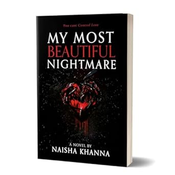 My Most Beautiful Nightmare : Naisha Khanna: Amazon.in: Books