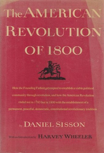 The American Revolution of 1800: Sisson, Dan: 9780394484761: Amazon.com ...