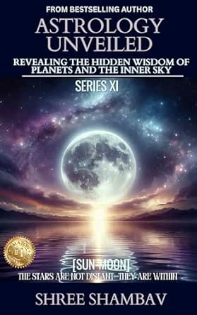 ASTROLOGY UNVEILED: Revealing the Hidden Wisdom of Planets and the ...
