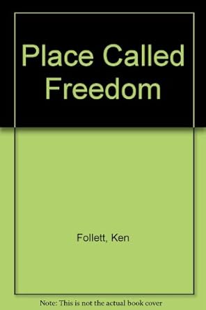 Place Called Freedom: Follett, Ken: 9780517199350: Amazon.com: Books