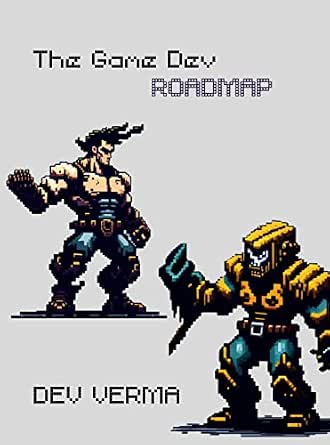 Amazon.com: The Game Dev Roadmap eBook : Verma, Dev: Kindle Store