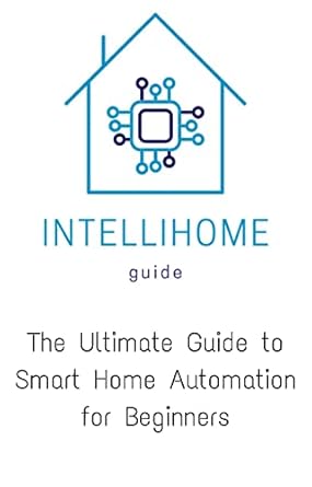 The Ultimate Guide to Smart Home Automation for Beginners, GPT, Stacks ...