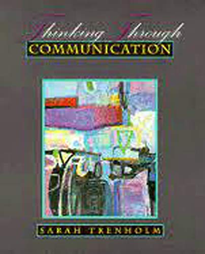Thinking Through Communication: An Introduction to the Study of Human ...