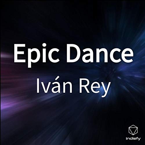 Play Epic Dance by Iván Rey on Amazon Music