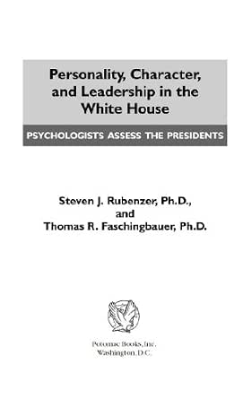 Personality, Character, and Leadership In The White House ...
