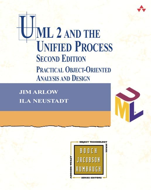 UML 2 And The Unified Process: Practical Object-Oriented Analysis And Design: Arlow, Jim ...