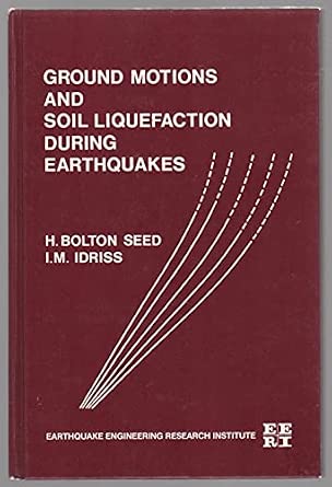 Ground Motions and Soil Liquefaction During Earthquakes (Engineering ...