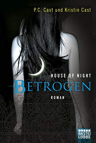 House of Night - Betrogen: Roman : Cast, P.C., Cast, Kristin, Blum ...