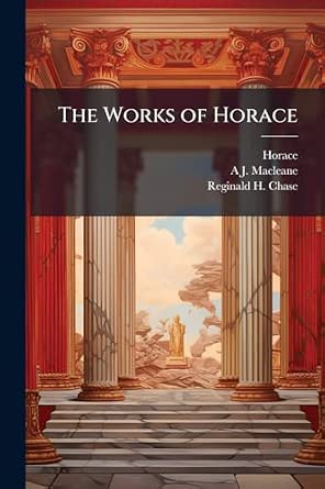 Amazon.com: The Works of Horace: With English Notes / by A.J. Macleane ...