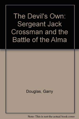 Amazon | The Devil's Own: Sergeant Jack Crossman and the Battle of the ...