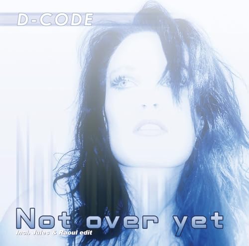 Écouter Not Over Yet par D-Code sur Amazon Music Unlimited