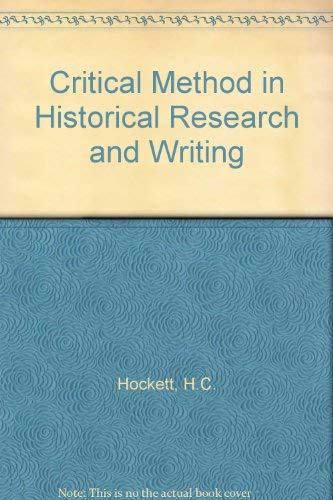 Critical Method in Historical Research and Writing: hockett, homer ...