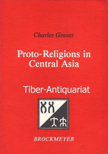 Proto-religions in Central Asia (BPX): Graves, Charles: 9783819601187 ...