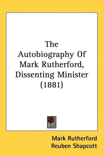 『The Autobiography of Mark Rutherford, Dissenting - 読書メーター