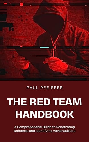 Amazon.com: The Red Team Handbook: A Comprehensive Guide to Penetrating ...
