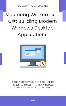 Amazon.com: Mastering WinForms in C#: Building Modern Windows Desktop ...