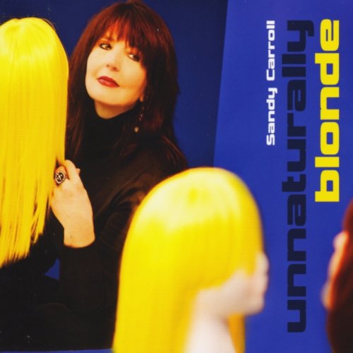 Écouter Unnaturally Blonde de Sandy Carroll sur Amazon Music Unlimited