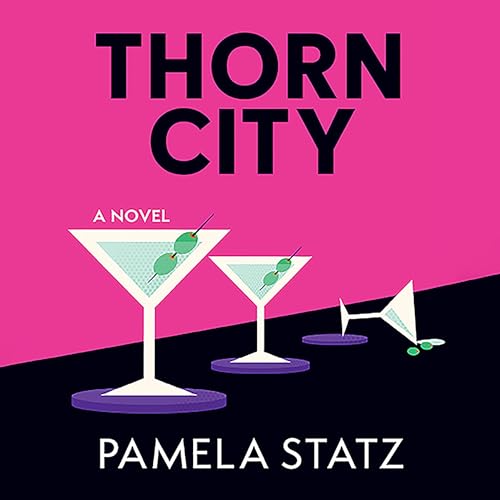 Amazon.com: Thorn City: A Novel (Audible Audio Edition): Pamela Statz ...