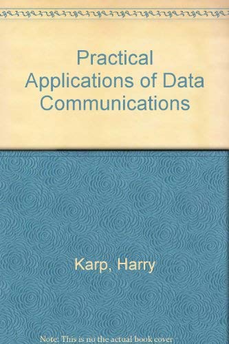 Practical Applications of Data Communications: A User's Guide: Karp, H ...