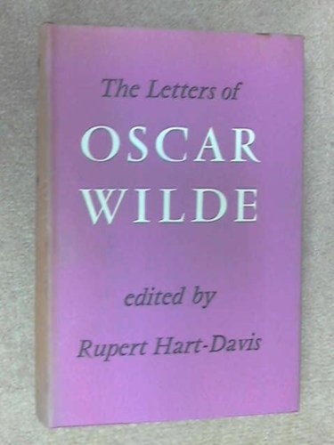 The Letters of Oscar Wilde: Rupert Hart-Davis, Rupert Hart-Davis ...