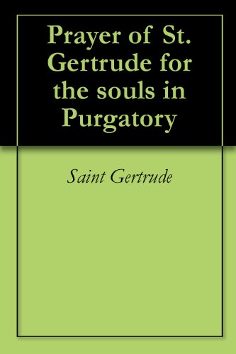 Amazon.com: Prayer of St. Gertrude for the souls in Purgatory eBook ...