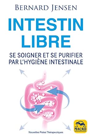 Intestin libre : se soigner et se purifier par l'hygiène intesti ...