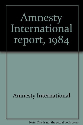 Amnesty International report, 1984.: Amnesty International ...