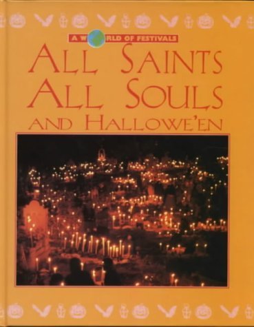 All Saints, All Souls: Halloween (A World of Festivals): Chambers ...