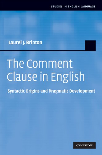 The Comment Clause in English: Syntactic Origins and Pragmatic ...