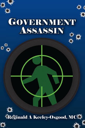 Government Assassin: Amazon.co.uk: Keeley-Osgood MC, Reginald A ...