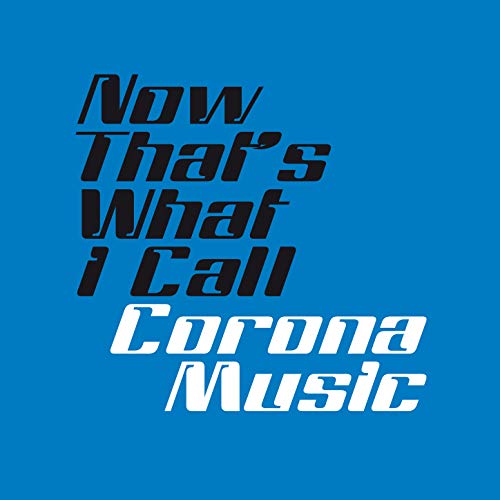 Play Now That´s What I Call Corona Music by VARIOUS ARTISTS on Amazon Music