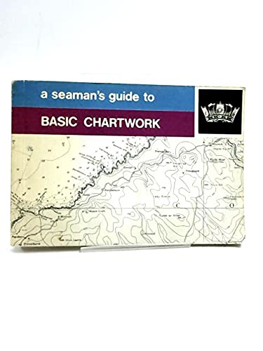 A SEAMAN'S GUIDE TO BASIC CHARTWORK.: Amazon.co.uk: Jenkins, Sir ...