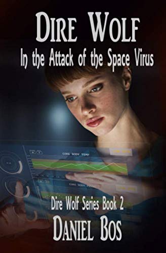 Dire Wolf In the Attack of the Space Virus: Dire Wolf Series Book 2 ...