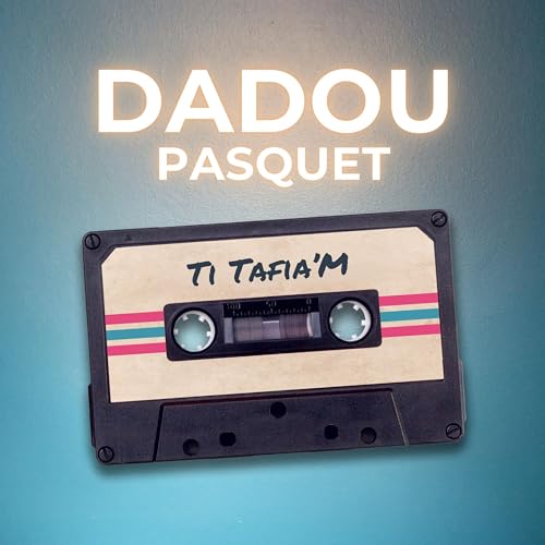Amazon.co.jp: Ti Tafia'M : Dadou Pasquet: デジタルミュージック