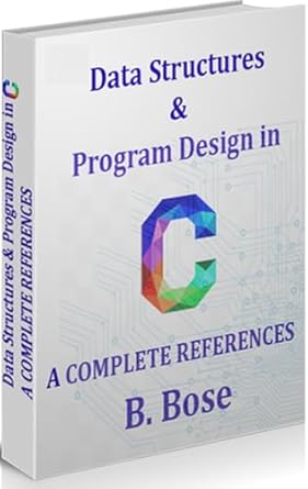 Data Structures & Program Design In C, A Complete References eBook ...