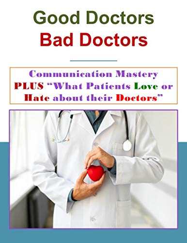 Amazon.com: Good Doctors Bad Doctors: Communication Mastery PLUS “What ...