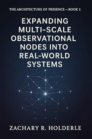 Expanding Multi-Scale Observational Nodes into Real-World Systems: The ...