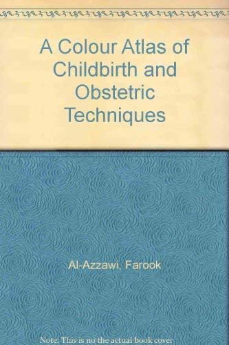 A Color Atlas of Childbirth and Obstetric Techniques: Al-Azzawi MA ...
